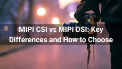 MIPI CSI vs MIPI DSI: Key Differences and Choosing the Right Interface for Your Camera – Spinel
