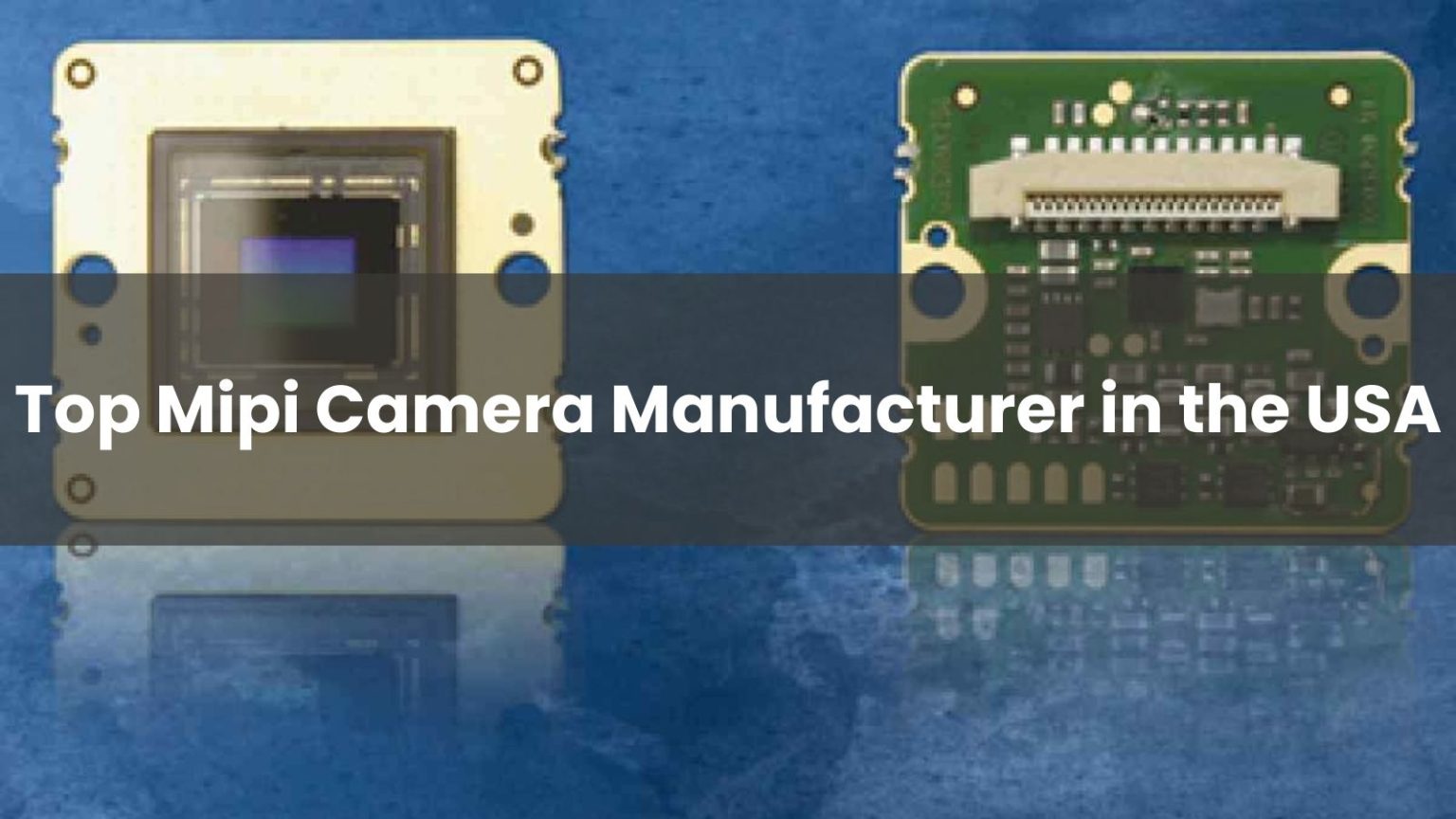 Top 10 Mipi Camera Manufacturer in the USA 2025 – Spinel